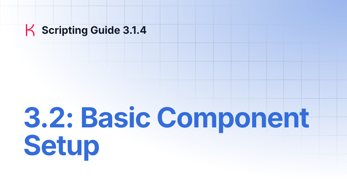 32 Basic Component Setup Scripting Guide 314
